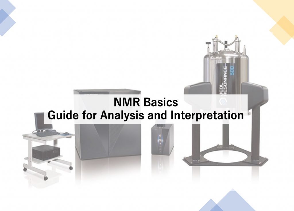 NMR Basics: Guide for Analysis and Interpretation | Chem-Station Int. Ed.